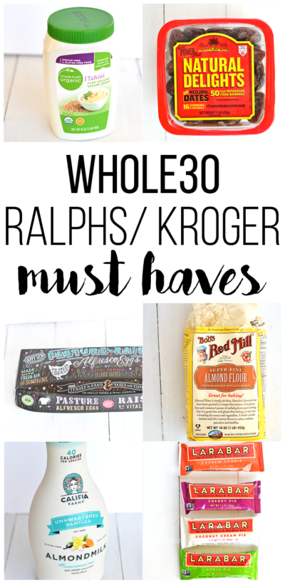 Whole30 Ralphs/ Kroger Must Haves - Little Bits of Real Food